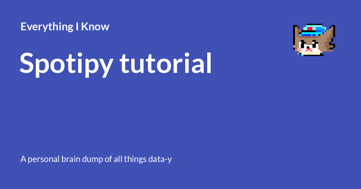 The Spotify API - Everything I Know